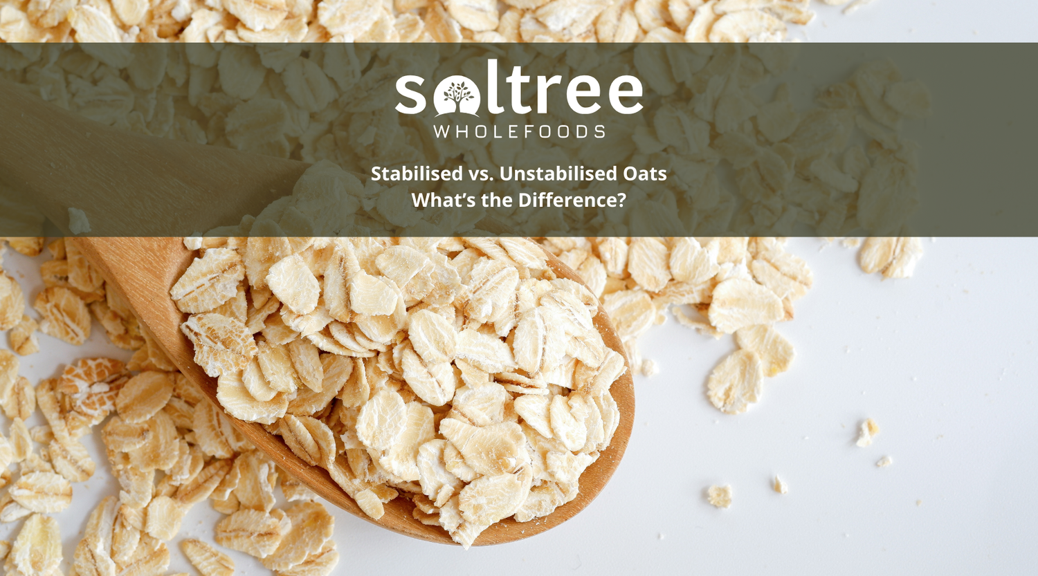 Stabilised vs. Unstabilised Oats – What’s the Difference? – Soltree ...